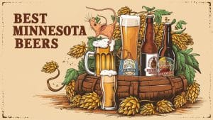 Minnesota Beers: Discovering the Best Brews of the Land of 10,000 Lakes